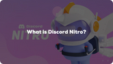 What Is Discord Nitro and Is It Worth It?